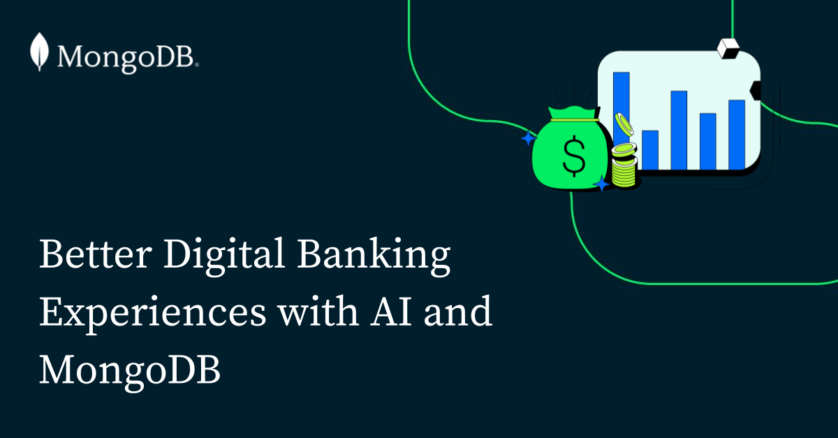 Better Digital Banking Experiences with AI and MongoDB | MongoDB Blog